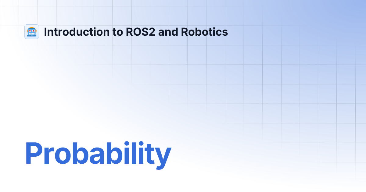 Probability | Introduction to ROS2 and Robotics