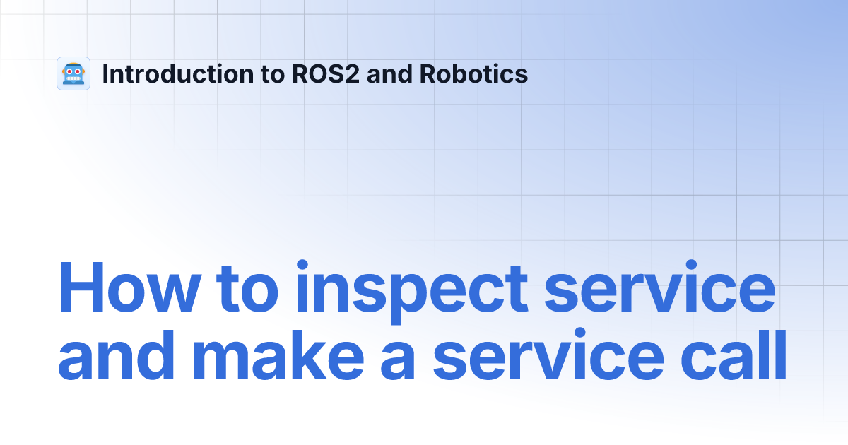 How to inspect service and make a service call | Introduction to ROS2 and Robotics