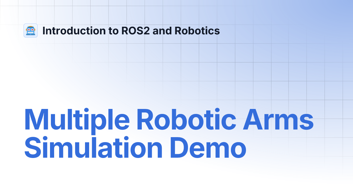 Multiple Robotic Arms Simulation Demo | Introduction to ROS2 and Robotics