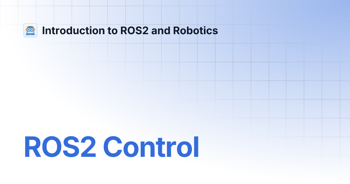 ROS2 Control | Introduction to ROS2 and Robotics